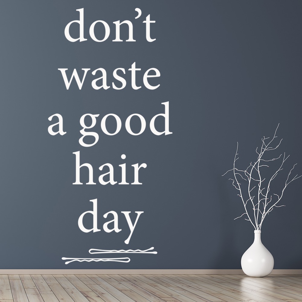 Don't Waste A Good Hair Day Salon Wall Sticker | Icon Wall Stickers